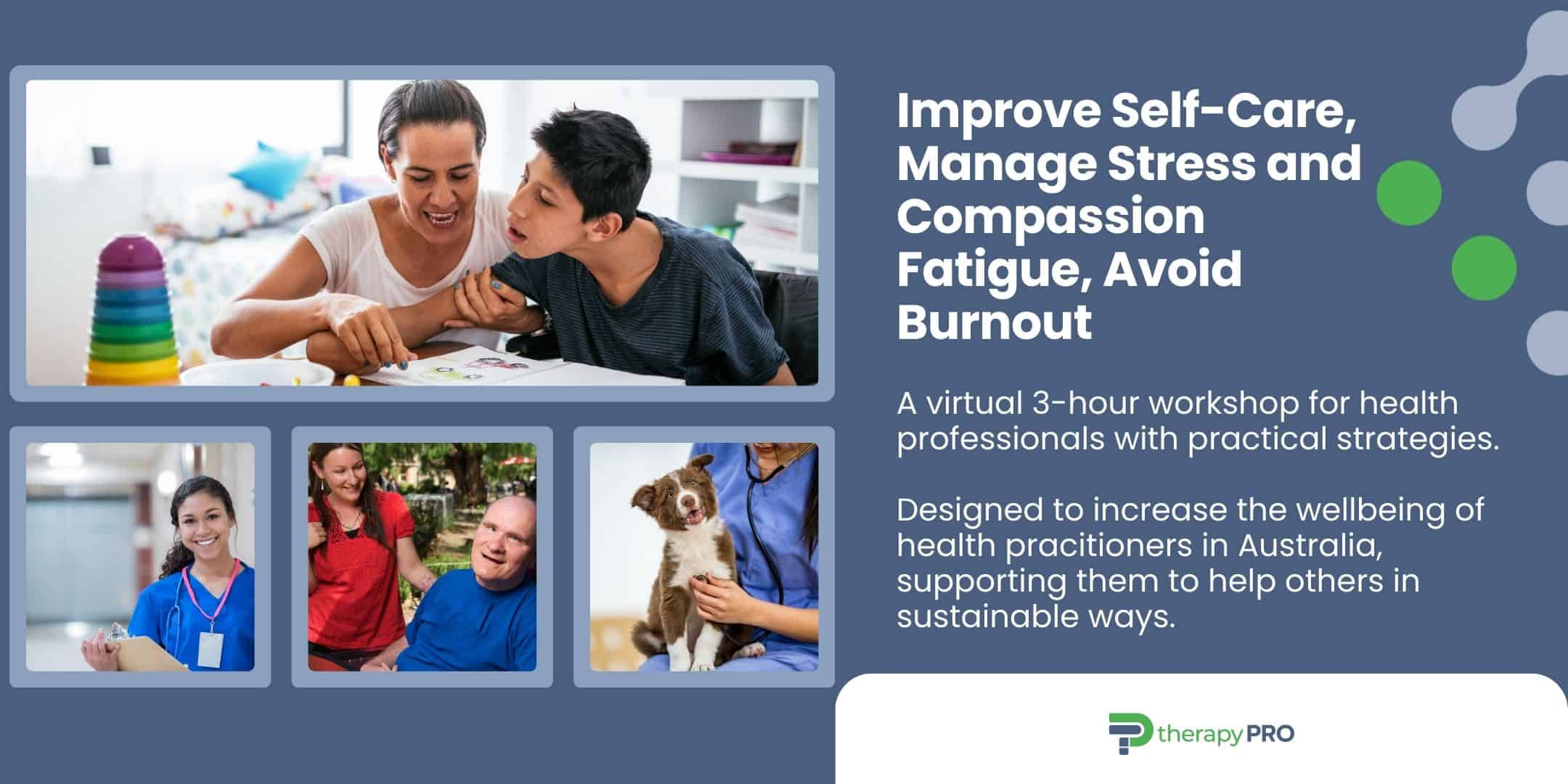 Improve Self-Care, Manage Stress and Compassion Fatigue, Avoid Burnout ...