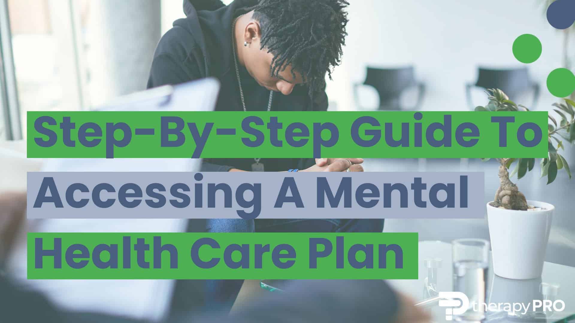 Your Guide to Mental Health Care Plans in Australia - Therapy Pro