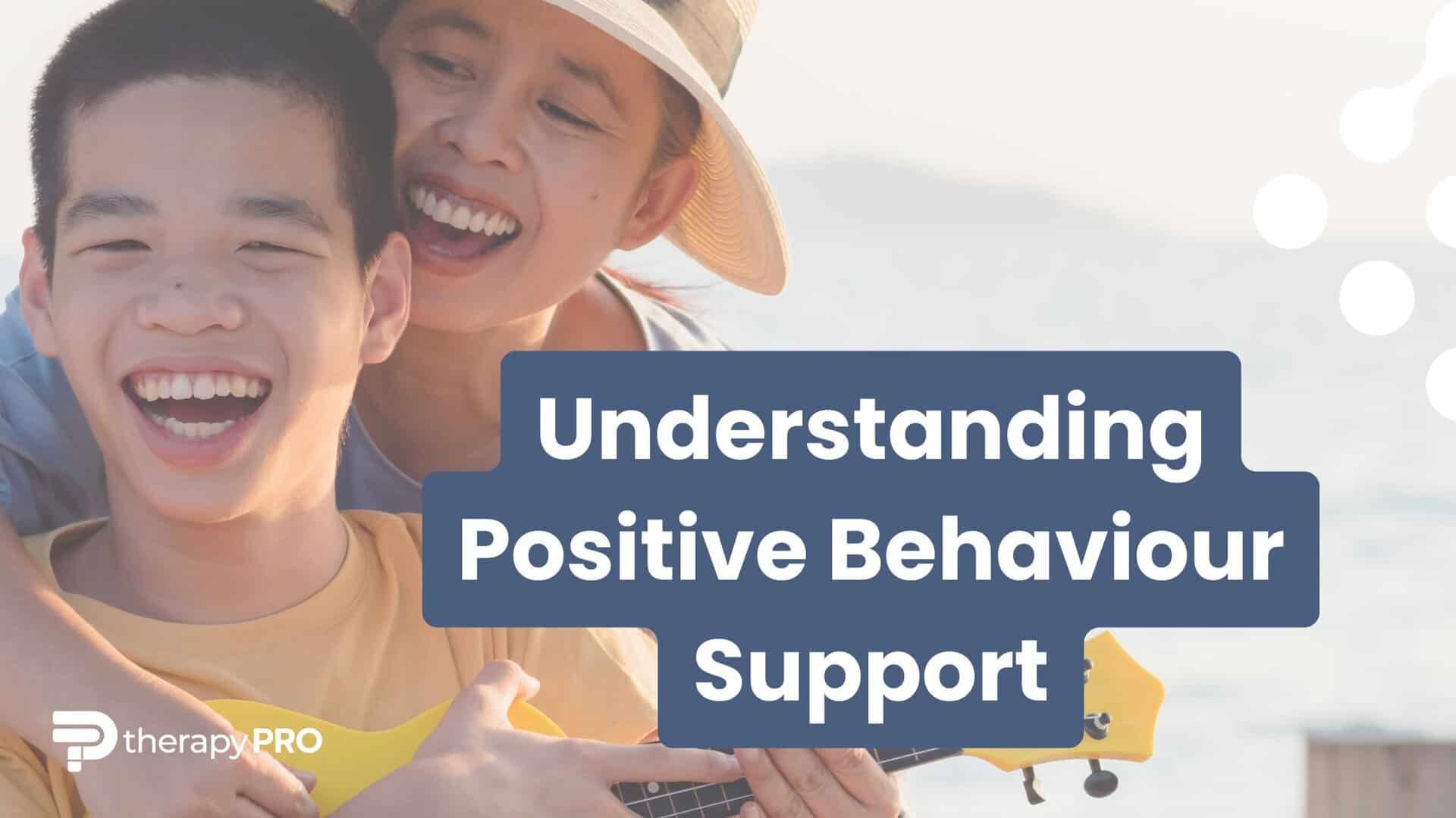 Understanding Behaviour Support - Therapy Pro